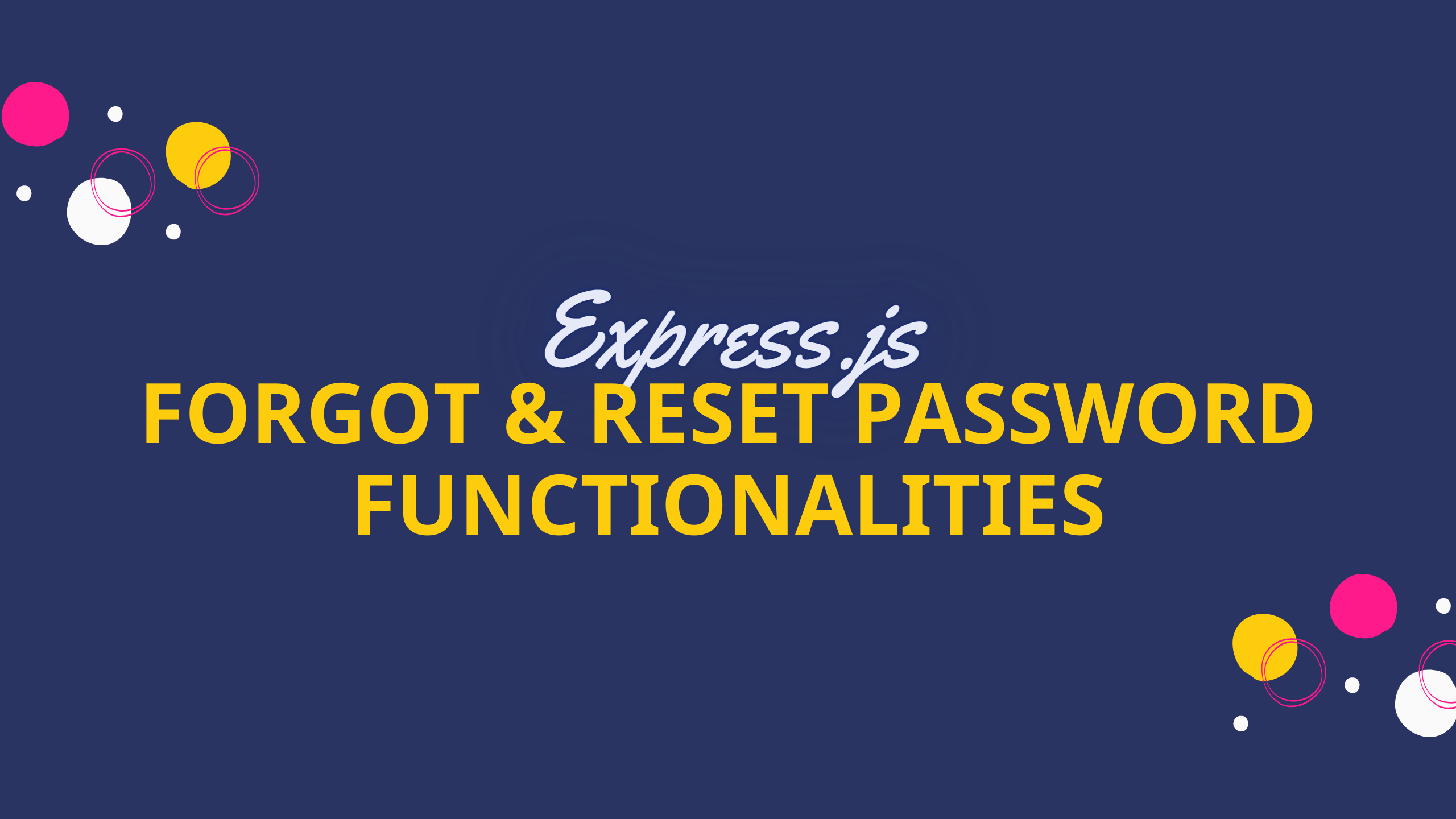 Build Forgot And Reset Password Functionalities Using Expressjs